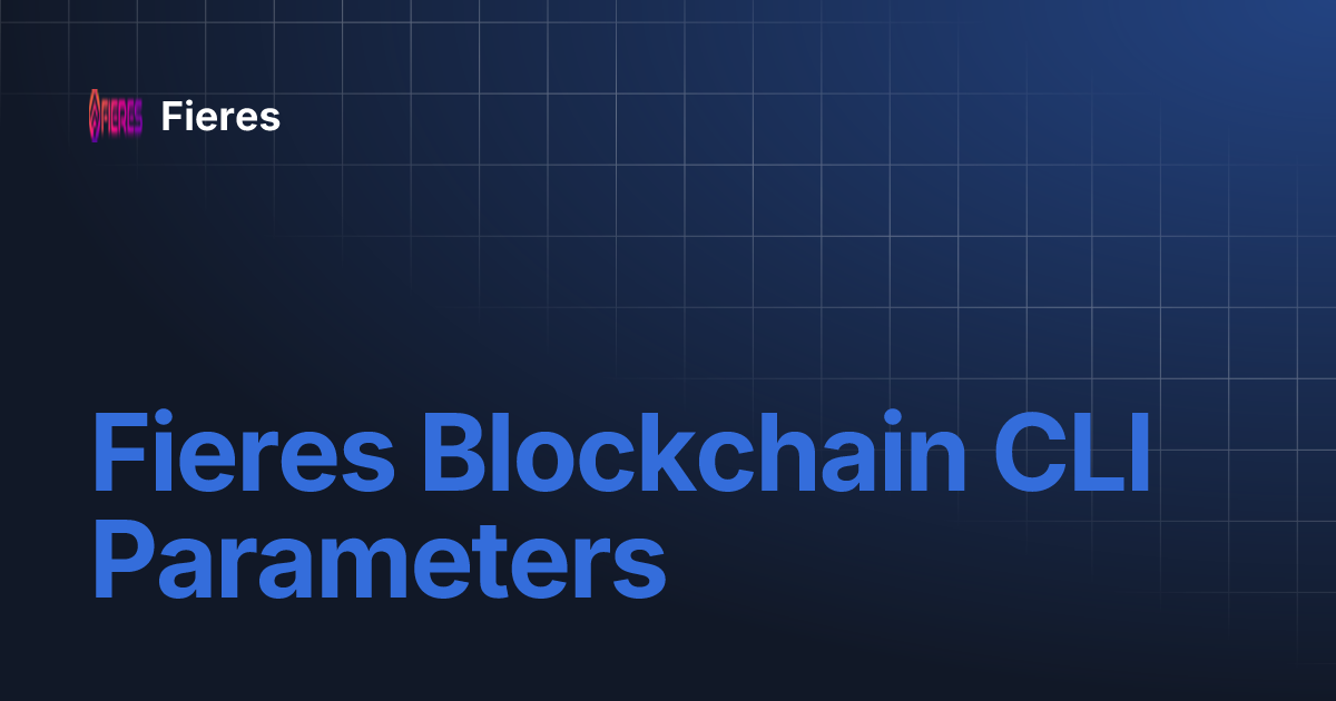 Fieres Blockchain CLI Parameters | Fieres