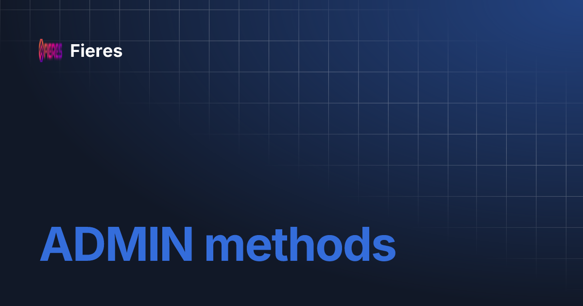 ADMIN methods | Fieres