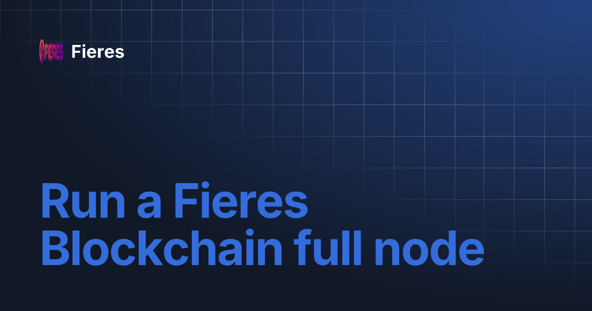 Run a Fieres Blockchain full node | Fieres